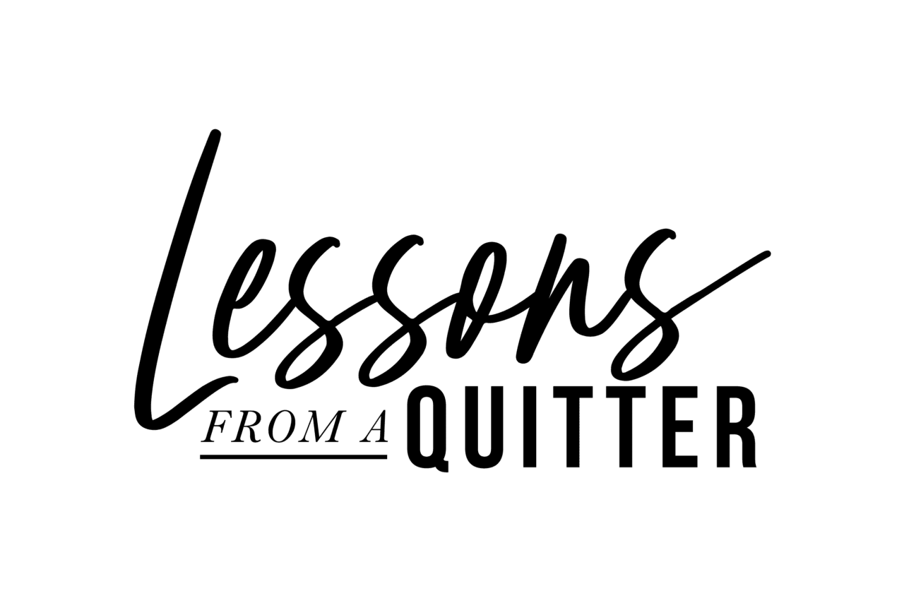 Blog — Lessons From a Quitter